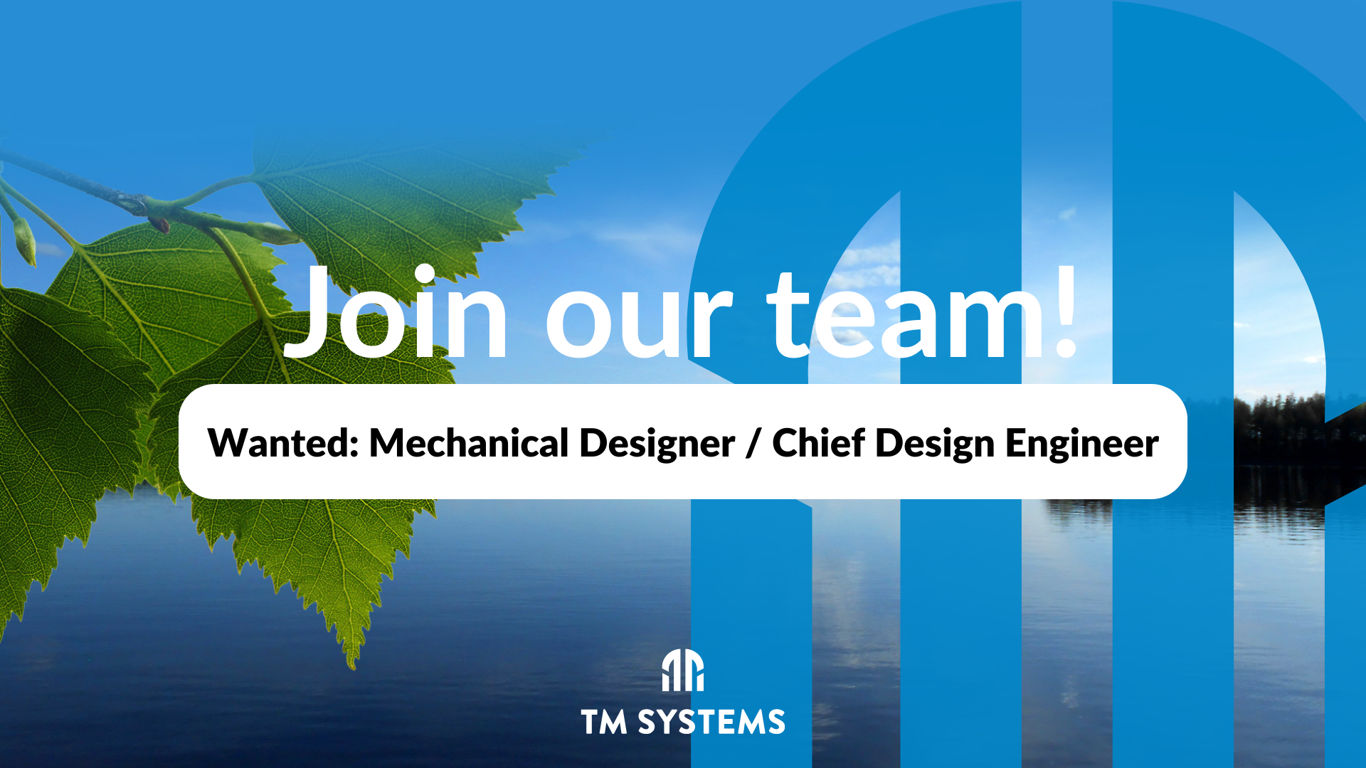 Open Position: Mechanical Designer or Chief Design Engineer - TM Systems