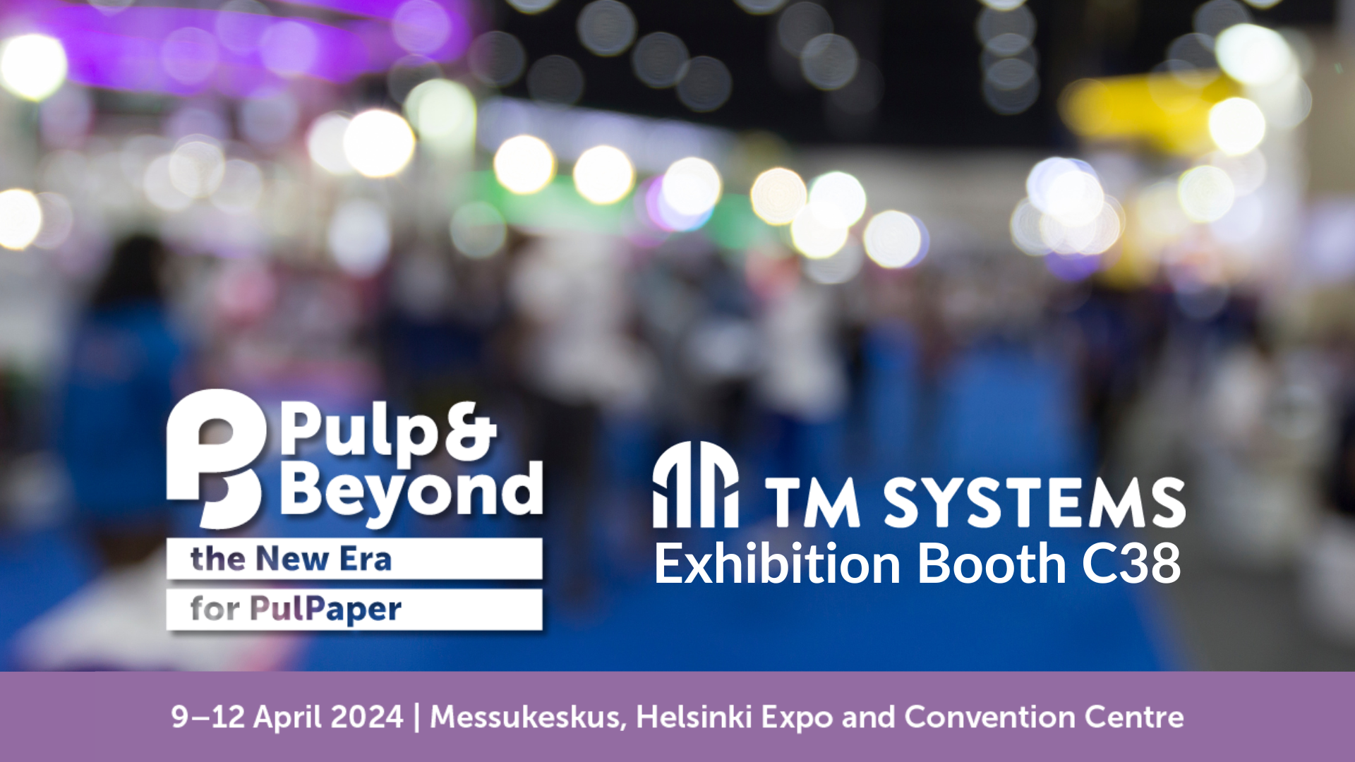 TM Systems is joining Pulp & Beyond expo in Helsinki